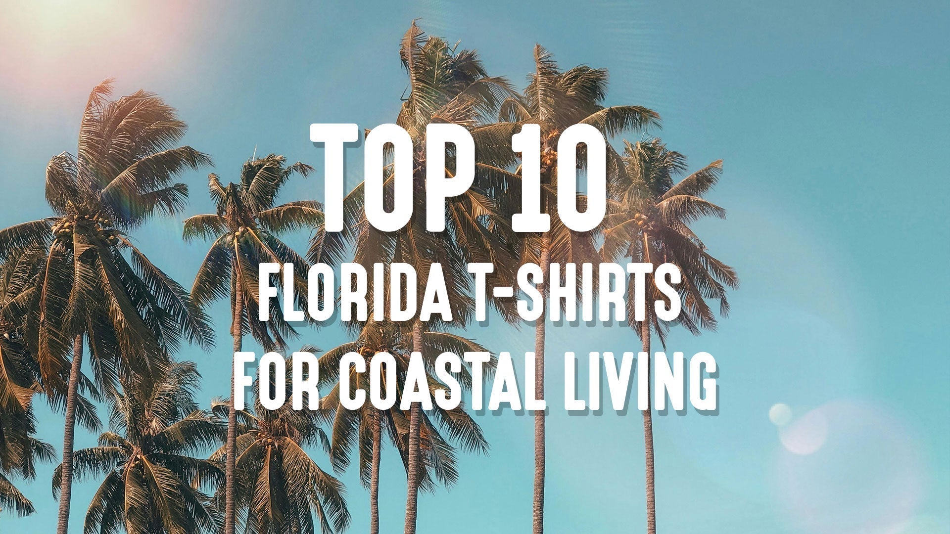 Top 10 Florida T-Shirts for Coastal Living – Flomotion
